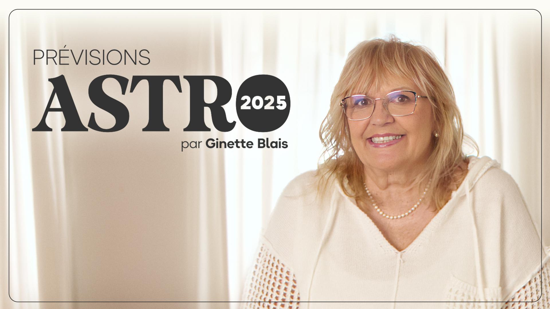 Prévision Astro 2025 avec Ginette Blais